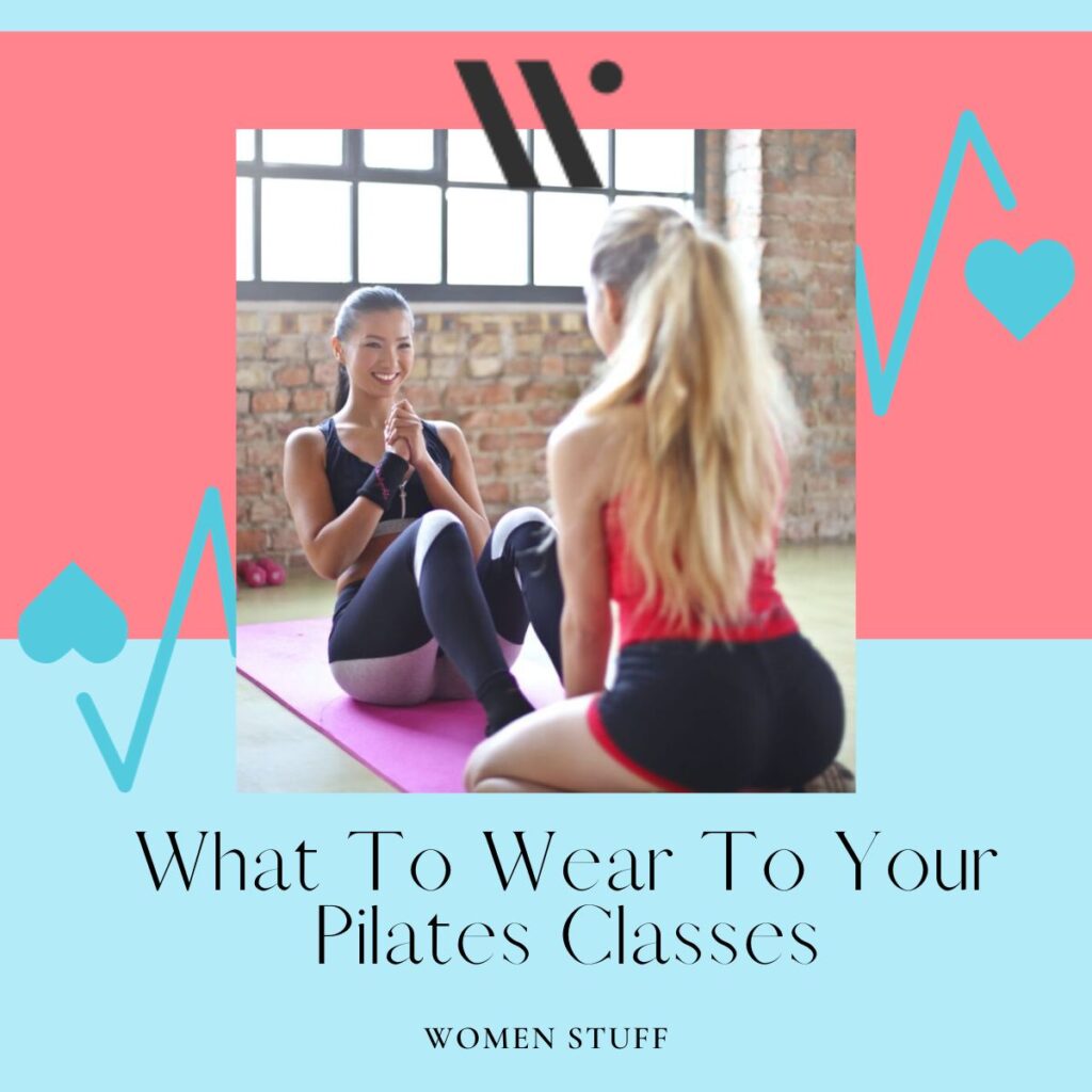 What to wear to your Pilates classes - Women Stuff